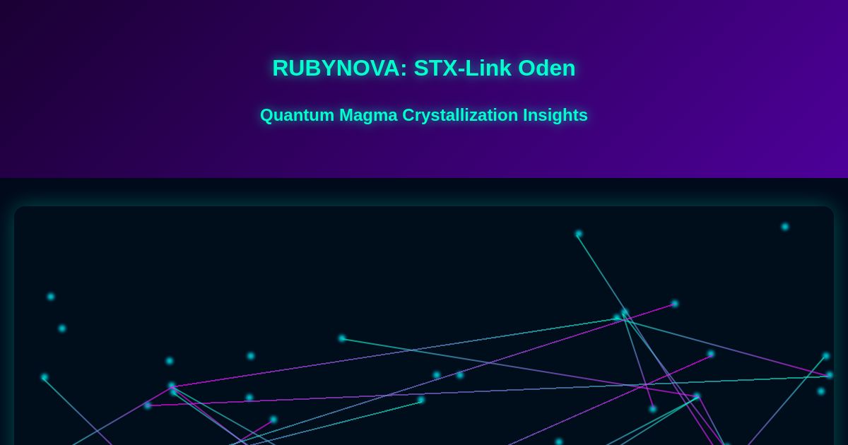 RUBYNOVA: STX-Link Oden - Quantum Magma Crystallization Insights